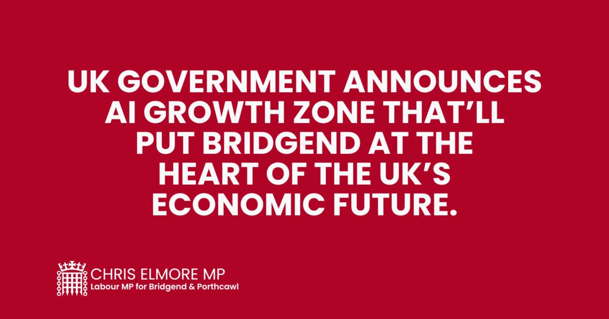 Chris Elmore MP: “AI Growth Zone puts Bridgend at the heart of Britain ...